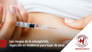 Los riesgos de la semaglutida, inyección en tendencia para bajar de peso | Human System